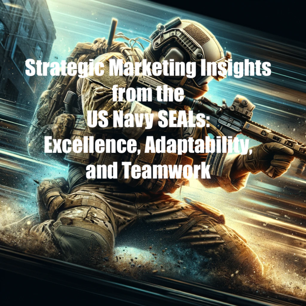 Strategic Marketing Insights from the US Navy SEALs: Excellence ...