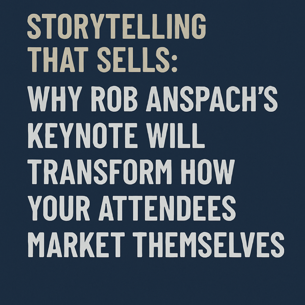 Storytelling That Sells: Why Rob Anspach’s Keynote Will Transform How ...