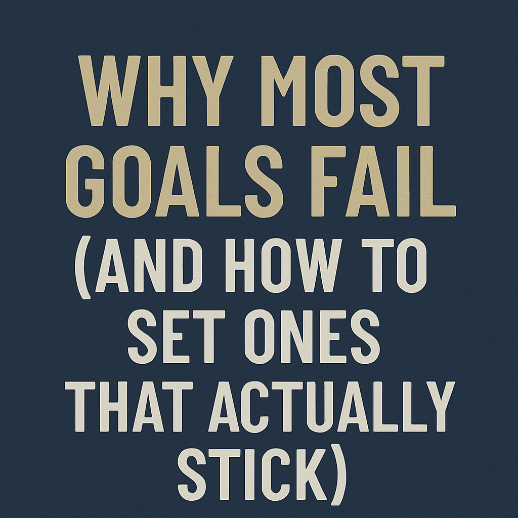 Why Most Goals Fail (And How to Set Ones That Actually Stick) | Anspach ...